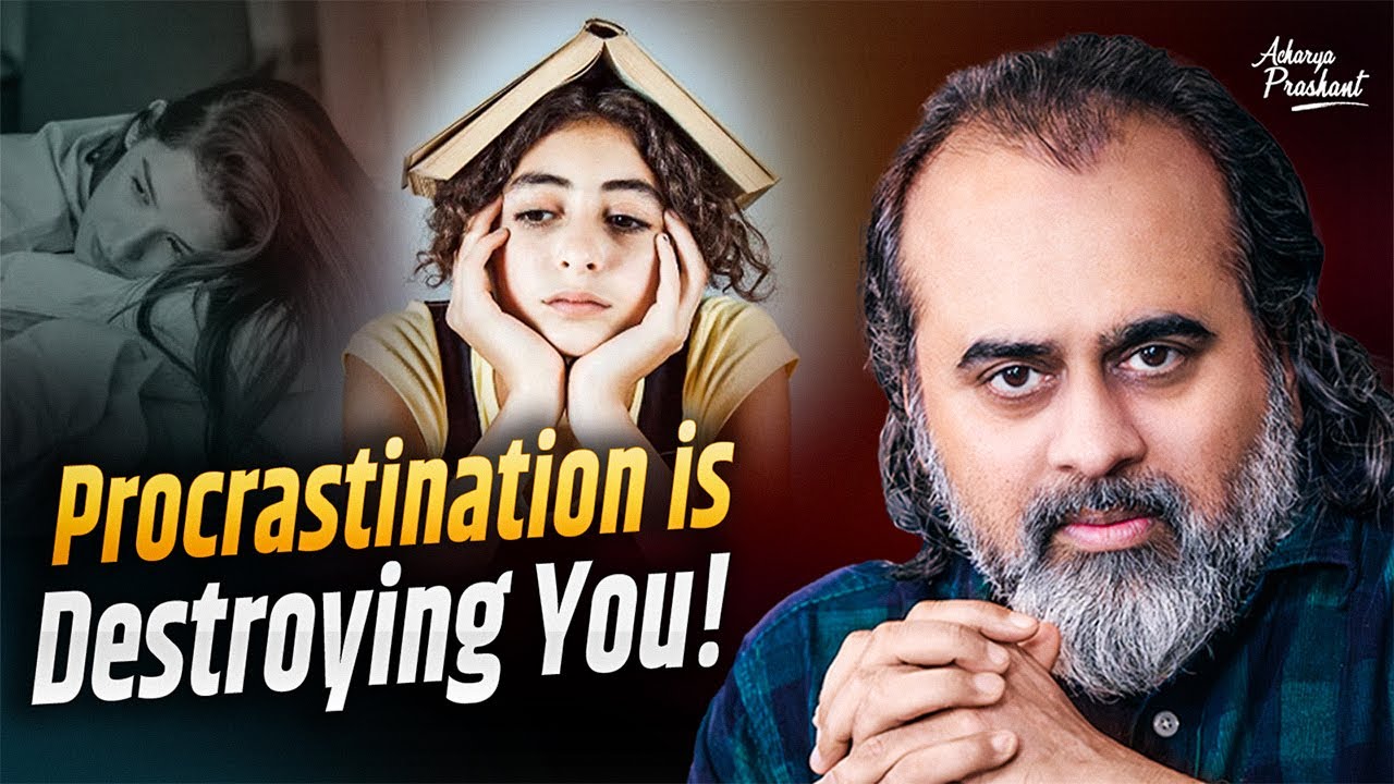 Understanding Procrastination: Insights from Acharya Prashant | Galaxy.ai