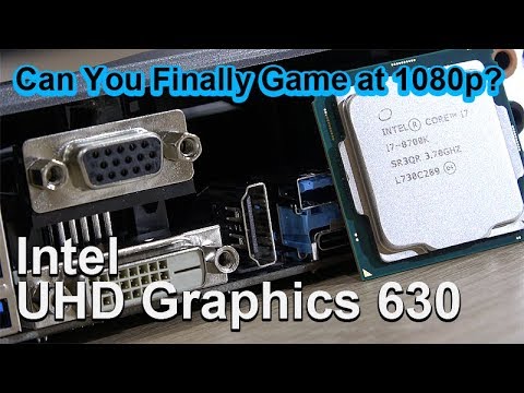 Intel UHD Graphics 630 -- Can You Finally Game at 1080p?