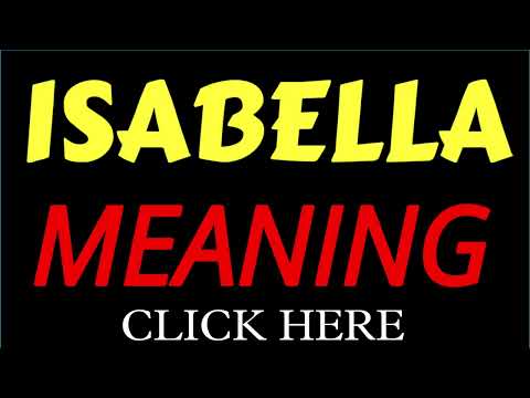 What does the name ISABELLA mean | ISABELLA meaning in english | Meaning of name ISABELLA