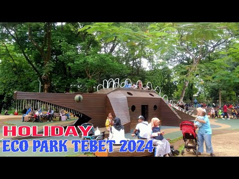 UPDATE 2024 TAMAN ECO PARK TEBET JAKARTA