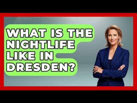 What Is The Nightlife Like In Dresden? - Germany Made Simple