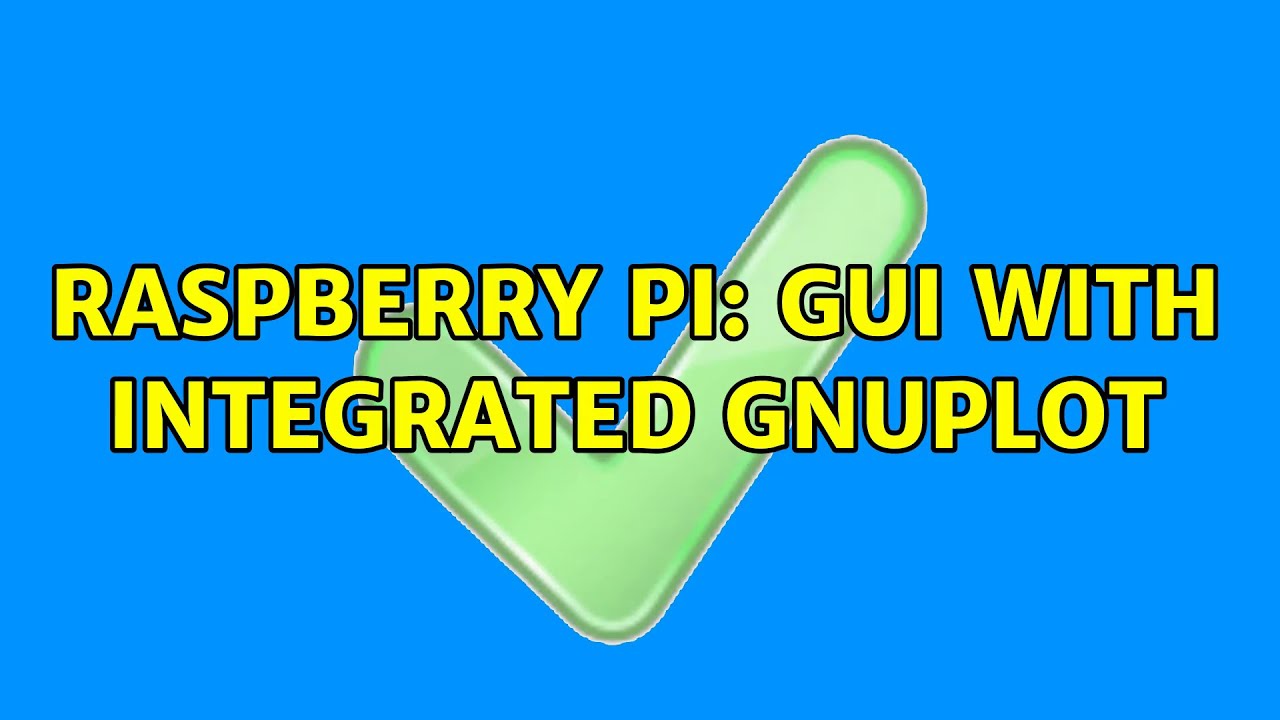 Raspberry Pi: GUI with integrated Gnuplot (2 Solutions!!)