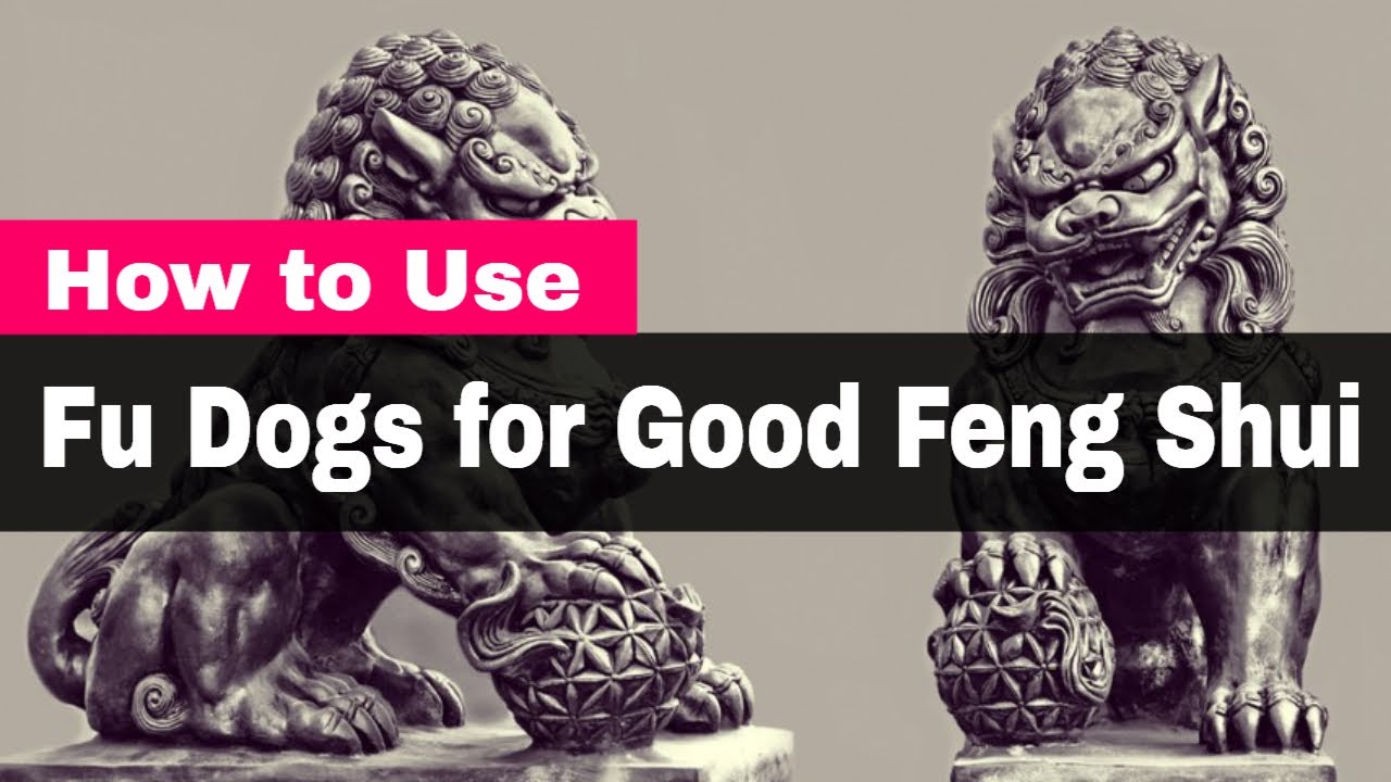 How To Use Fu Dogs For Good Feng Shui