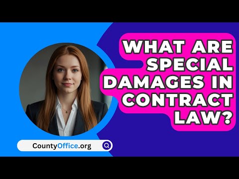 What Are Special Damages In Contract Law? - CountyOffice.org