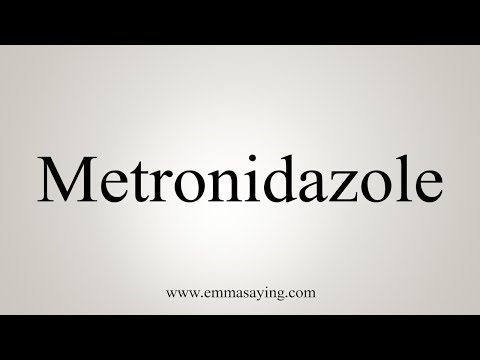 How To Say Metronidazole