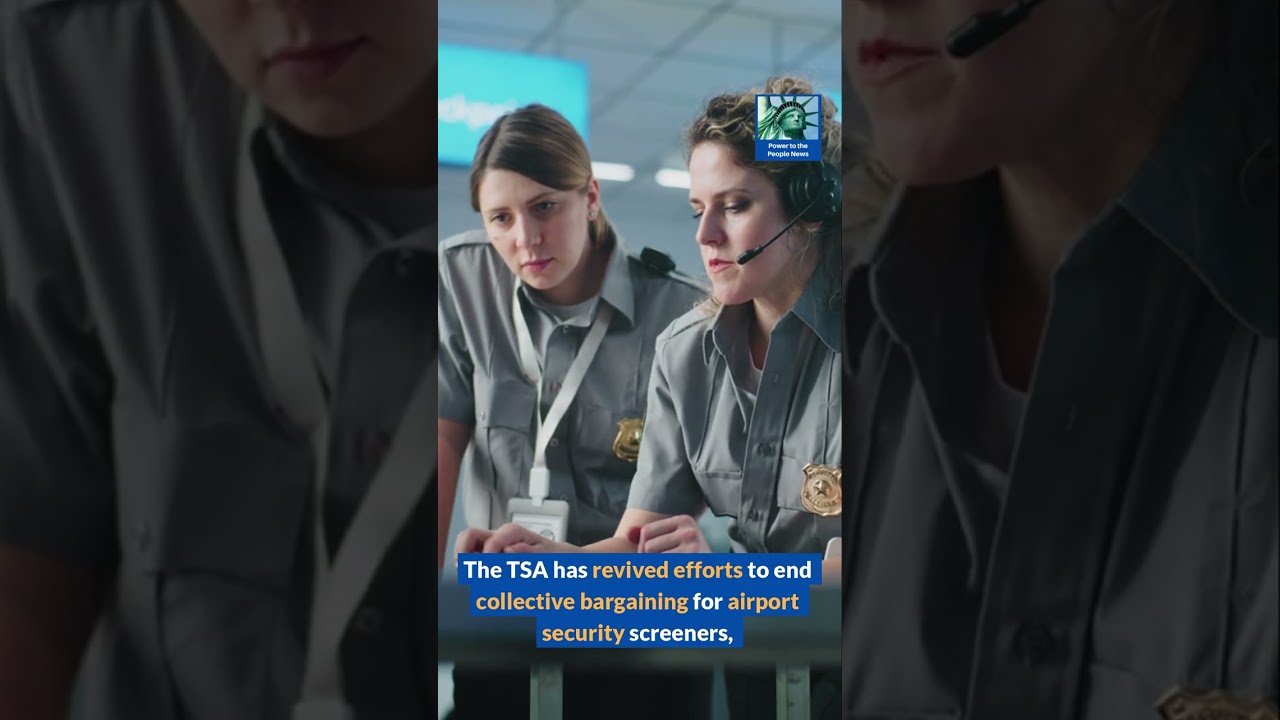 🛫 TSA renews push to end collective bargaining agreement for airport security screeners