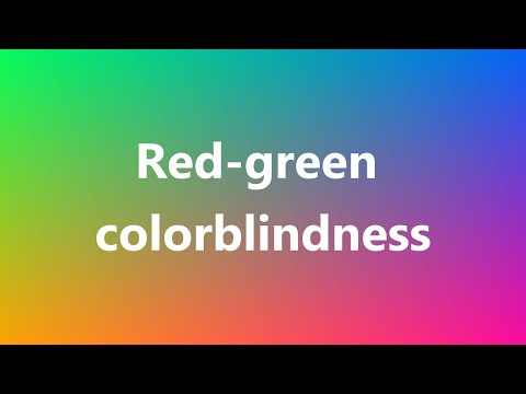 Red-green colorblindness - Medical Meaning and Pronunciation