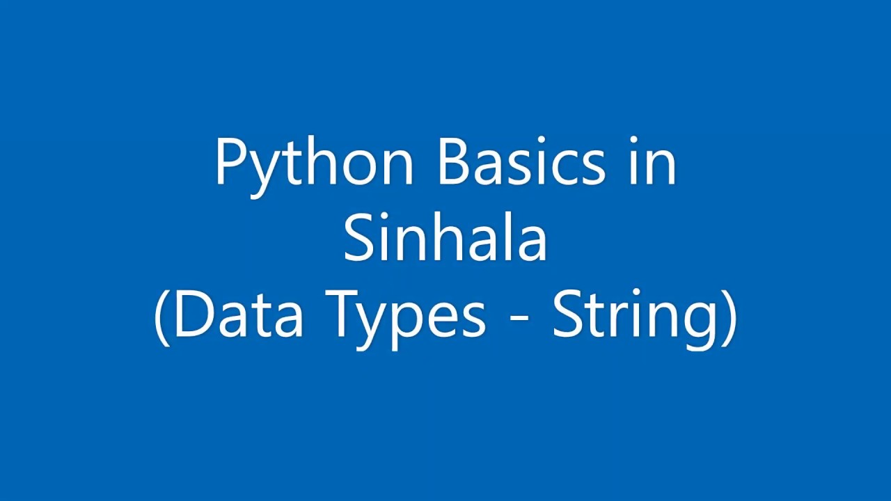 1. Python Basics in Sinhala (5. Data Types - String)