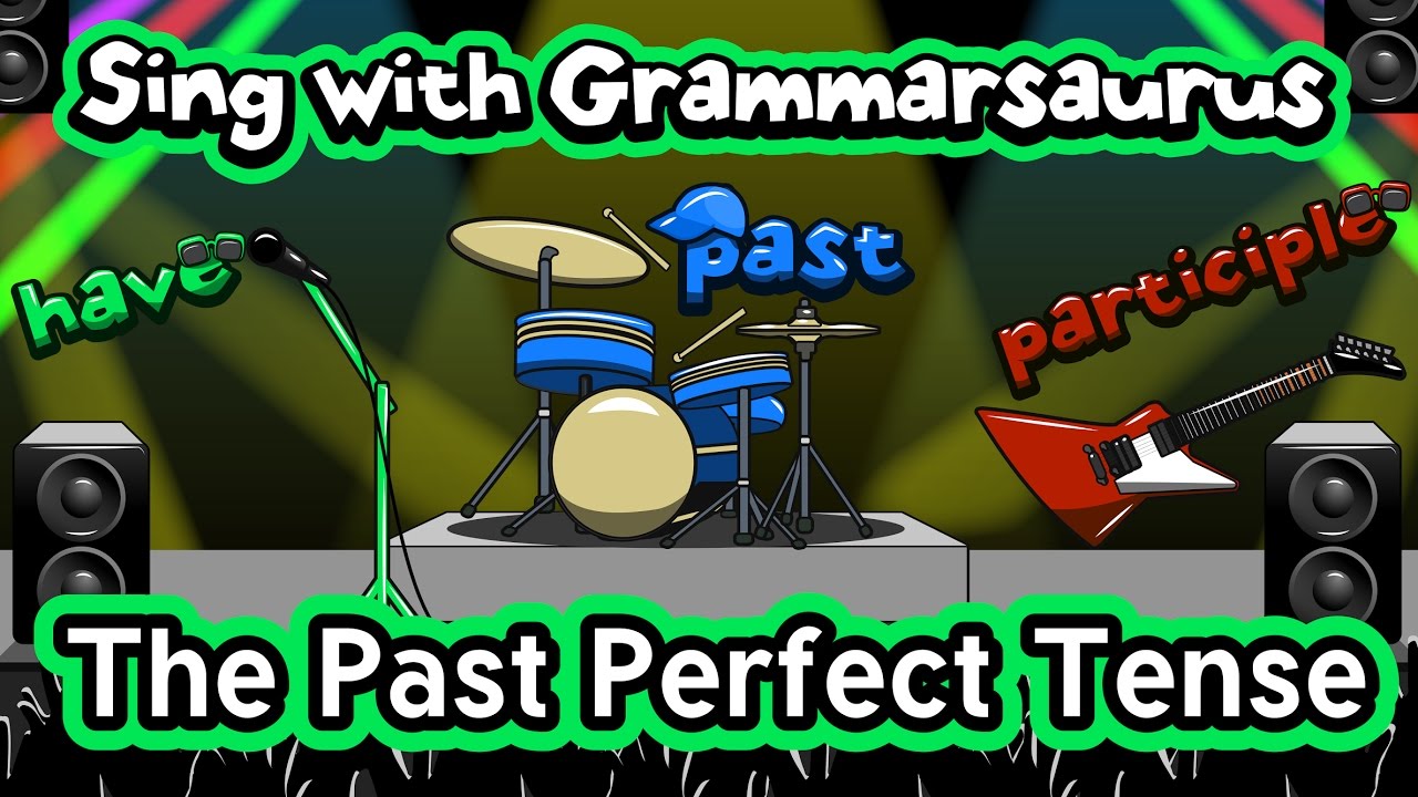 Sing with Grammarsaurus - The Past Perfect Tense