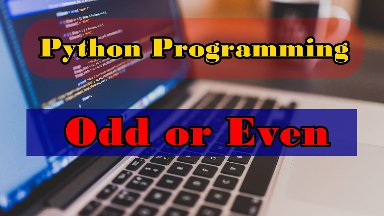 Python Program to Check if a Number is Odd or Even || Python Programming Tutorials