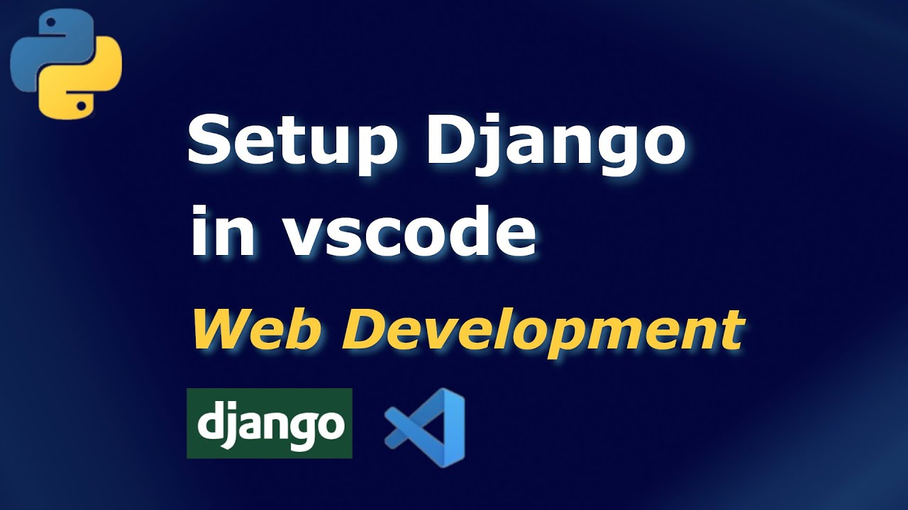 Python Django | Setup Django in VSCode | Web Development