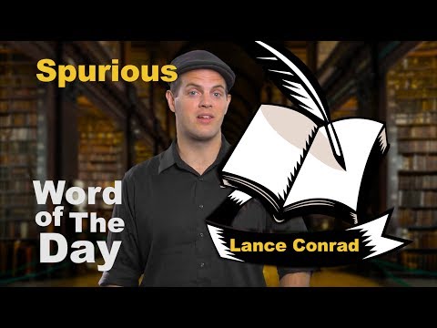 Spurious - Word of the Day with Lance Conrad