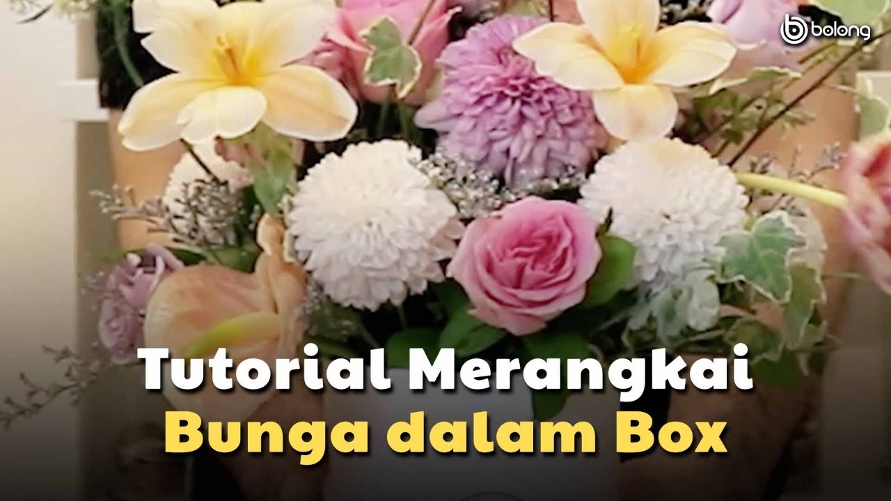 TUTORIAL MERANGKAI BUNGA DALAM BOX
