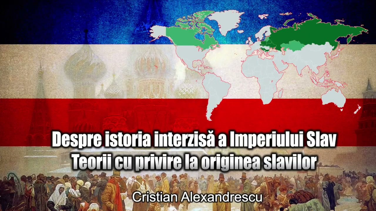 Despre Istoria Interzisa A Imperiului Slav * Teorii Cu Pirivire La ...