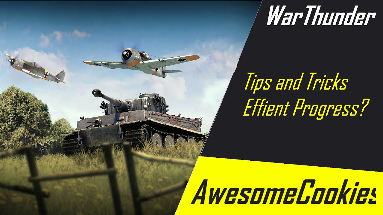War Thunder - Tips and Tricks - Efficient Progress?