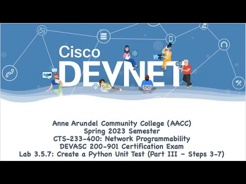 AACC - Spring 2023 - CTS-233-400 - DEVASC 200-901: Lab 3.5.7 - Part #3 Steps 3-7: Unit Testing