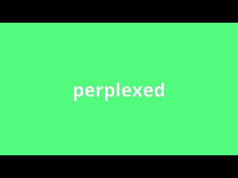 what is the meaning of perplexed