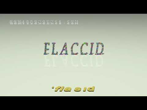 flaccid - pronunciation + Examples in sentences and phrases