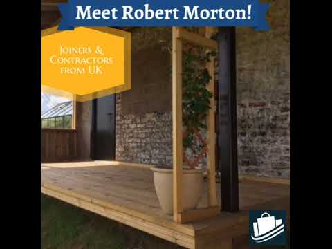 Meet Robert Morton Joiners and Contractors from UK