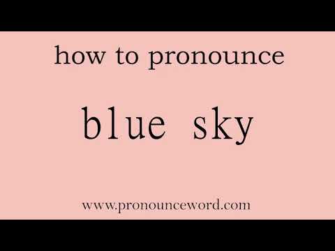 blue sky. How to pronounce the english word blue sky .Start with B. Learn from me.