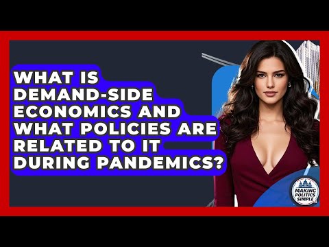 What Is Demand-side Economics And What Policies Are Related To It During Pandemics?