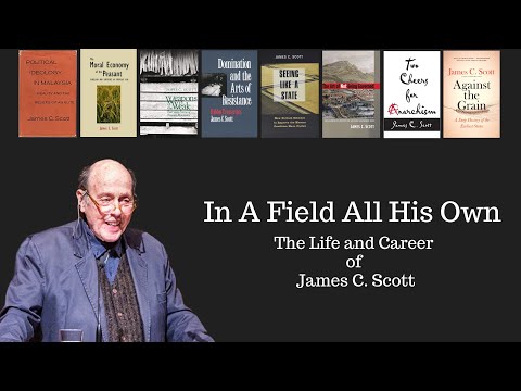 In A Field All His Own: The Life and Career of James C. Scott - Full Film