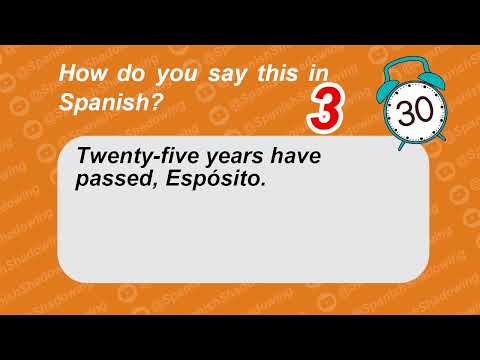 How to say in Spanish: Twenty-five years have passed, Espósito.