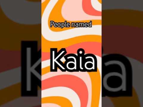 People named Kaia