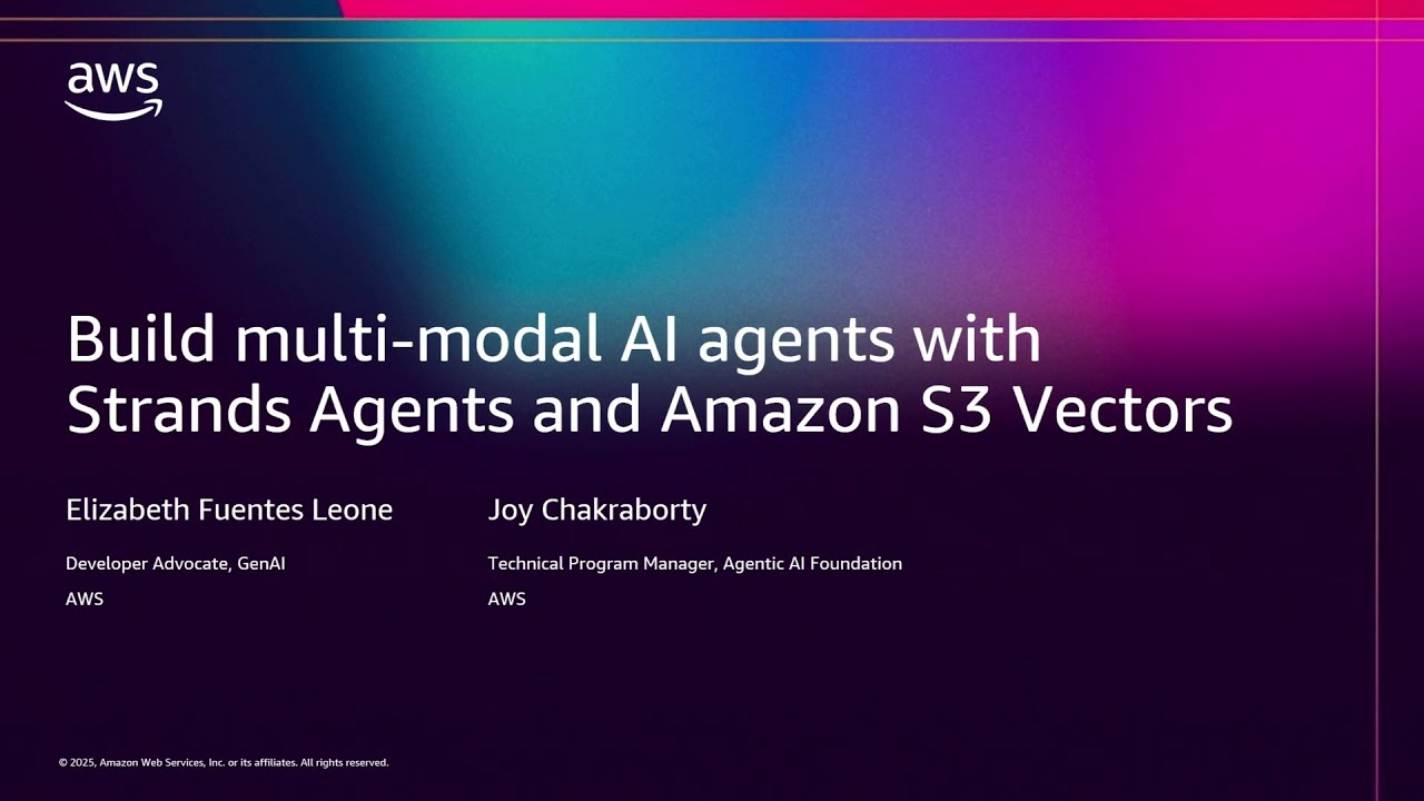 AWS re:Invent 2025 - Build multi-modal AI agents with Strands Agents and Amazon S3 Vectors (DEV332)