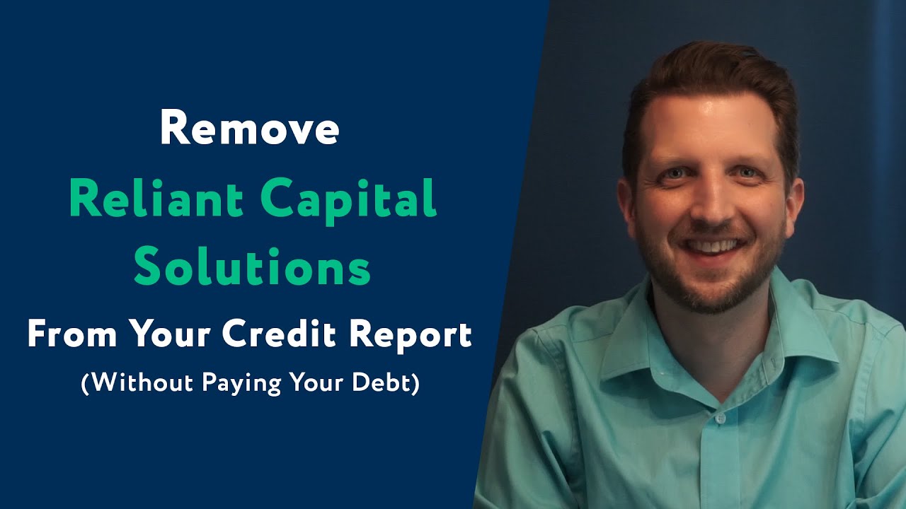 Reliant Capital Solutions: How To Remove Them From Your Credit Report (WITHOUT Paying Your Debt)