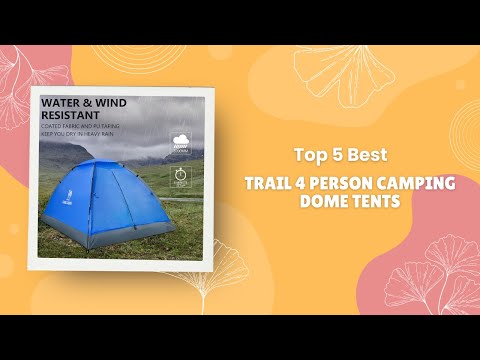 Top 5 Best Trail 4 Person Camping Dome Tents