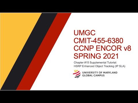 UMGC - Spring 2021 CMIT-455 CCNP ENCOR v8 Chapter #15 Supplement: MHSRP Enhanced Obj Track. w/IP SLA