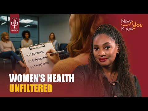 The Hidden Struggles of Women’s Health | Now You Know