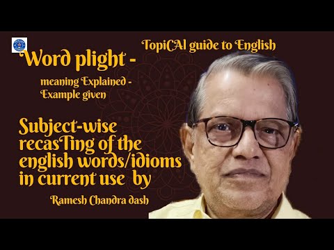 Word plight#meaning explained#example given# Subject-wise recasting of English words in current use.
