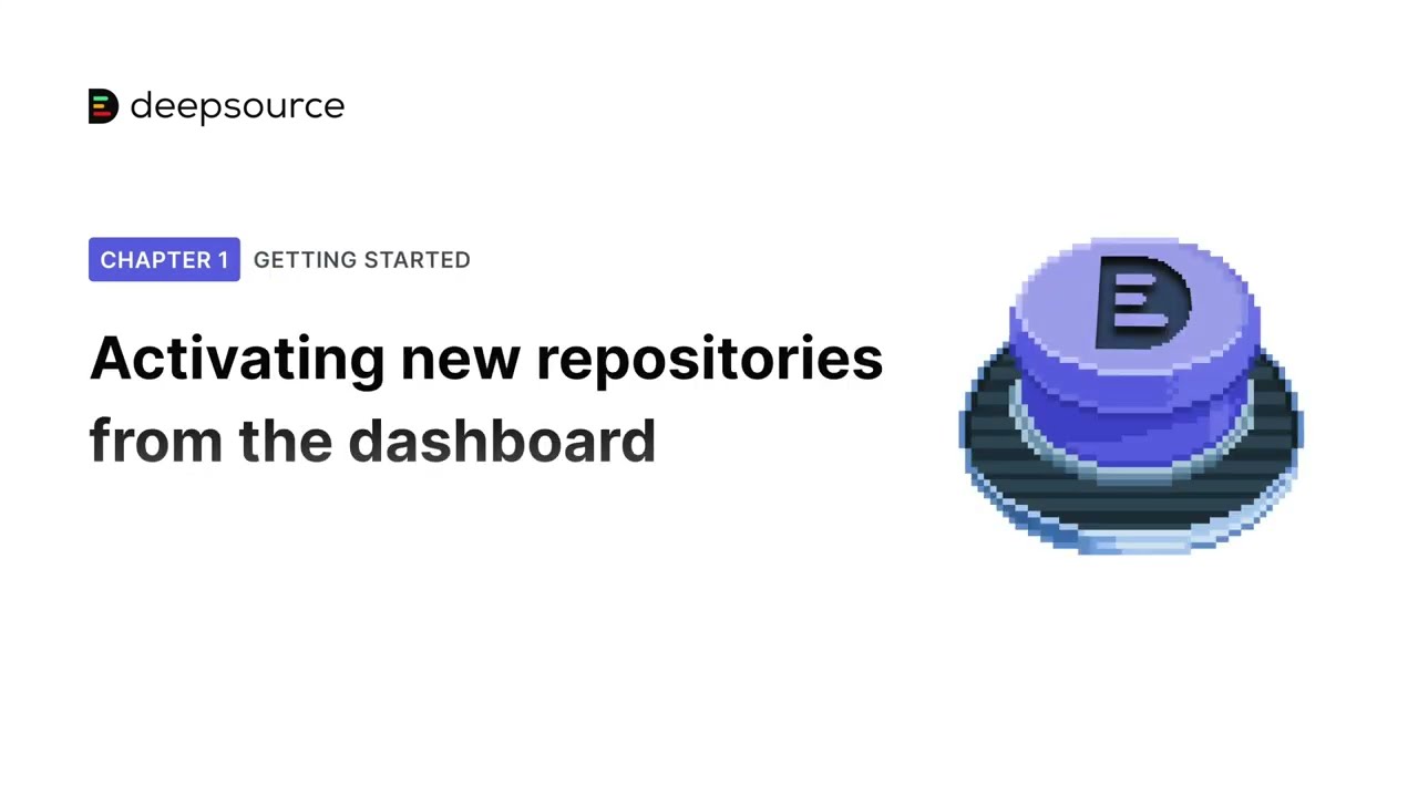 Activating new repositories | DeepSource Learn: Chapter 1