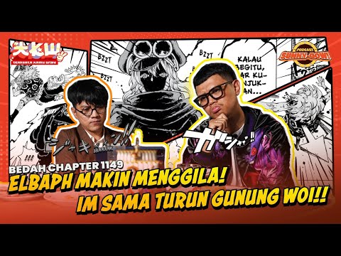 ELBAPH MAKIN MENGGILA! IM SAMA TURUN GUNUNG WOI!!! | BEDAH CHAPTER 1149 | Podcast Sunny Gow Eps 18