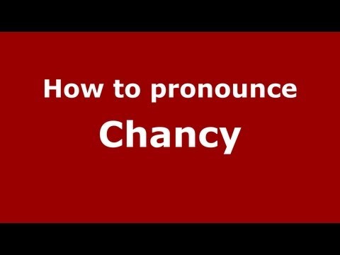 How to Pronounce Chancy - PronounceNames.com