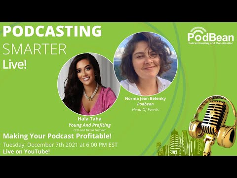 Making Your Podcast Profitable with Hala Taha of Young and Profiting - Podcasting Smarter LIVE!