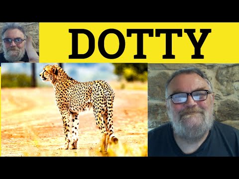 😎 Dotty Meaning - Dotty Explained - Dotty Examples - Dottily Dottiness Dotty