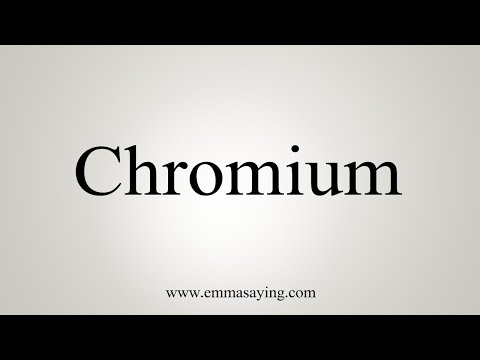 How To Say Chromium