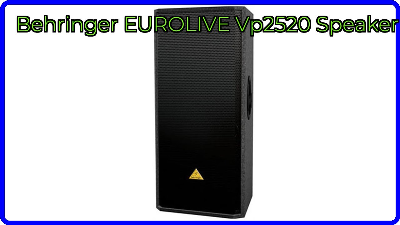 REVIEW (2025): Behringer EUROLIVE Vp2520 Speaker. ESSENTIAL details.