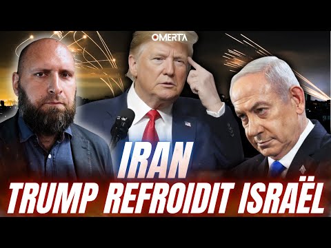 IRAN : TRUMP REFROIDIT ISRAËL