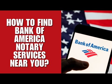 How to Find Bank of America Notary Services Near You?