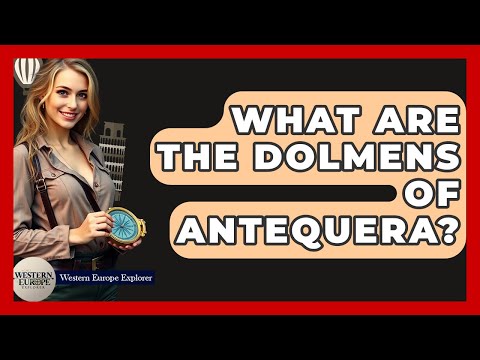 What Are The Dolmens Of Antequera? - Western Europe Explorer