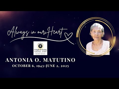 In loving memory of the late MRS ANTONIA O. MATUTINO (1943-2025)