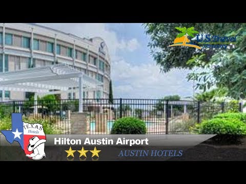 Hilton Austin Airport - Austin Hotels, Texas