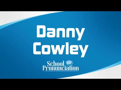 Learn How To Pronounce Danny Cowley