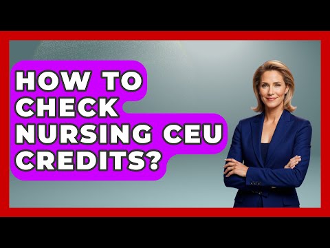How To Check Nursing CEU Credits? - Nursing Knowledge Exchange