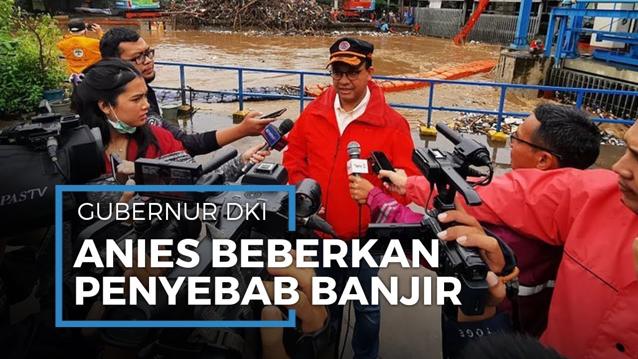Anies Baswedan Beberkan Penyebab Banjir Hari Ini Hingga Upaya Pemprov