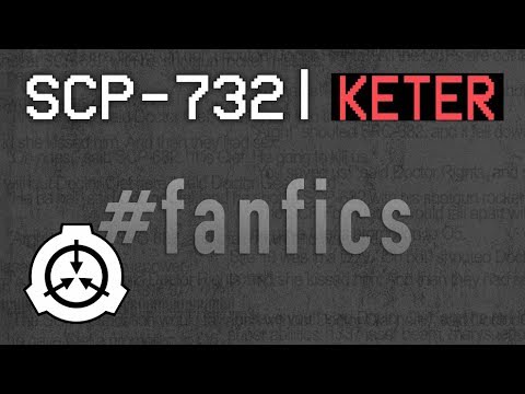 The Fan-Fic Plague - SCP-732 [KETER]